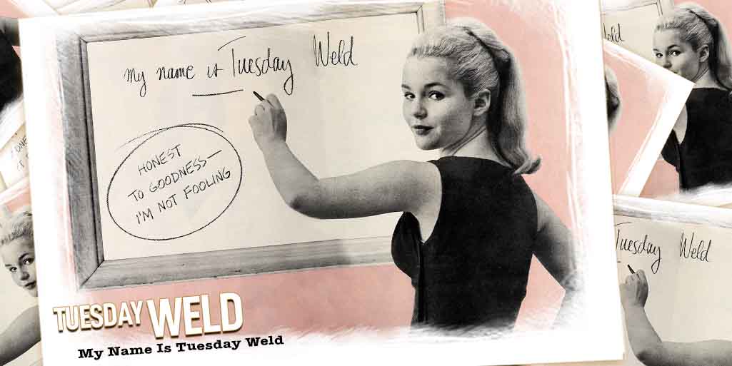 My Name Is Tuesday Weld - Vintage Paparazzi