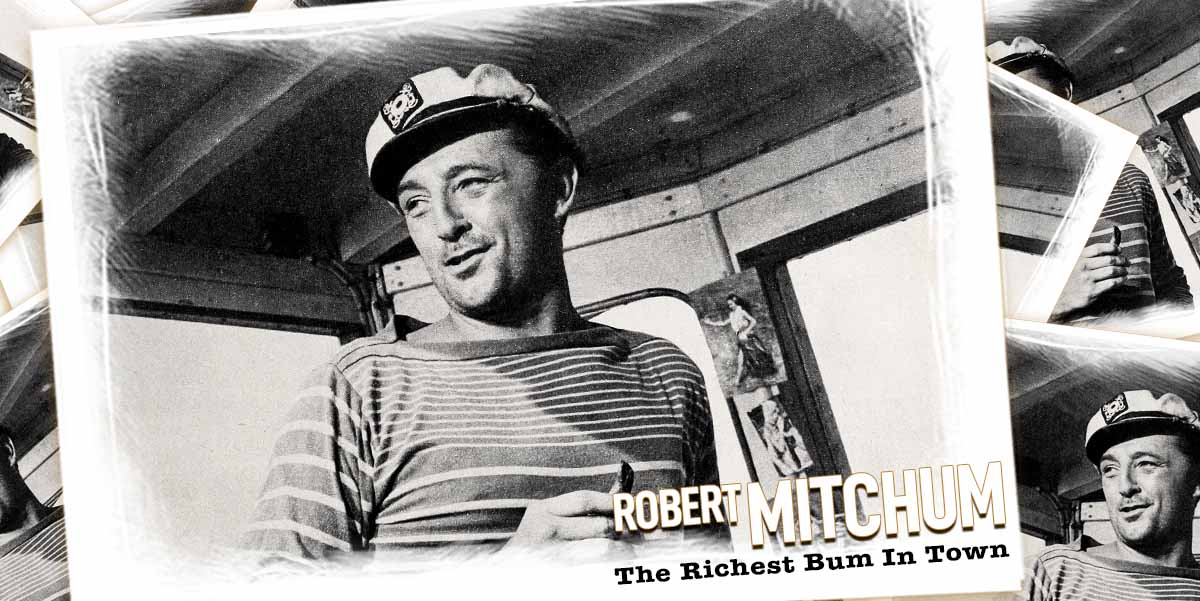 The Richest Bum In Town—Robert Mitchum - Vintage Paparazzi