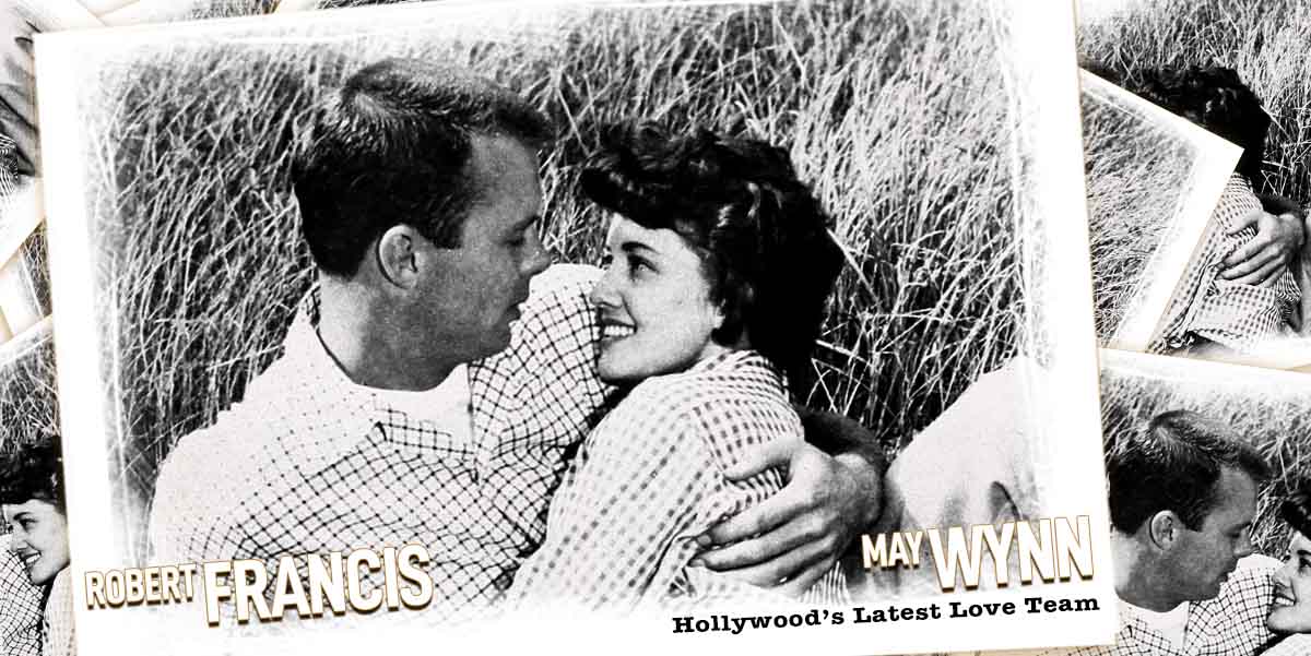 Hollywood’s Latest Love Team—Robert Francis and May Wynn - Vintage ...