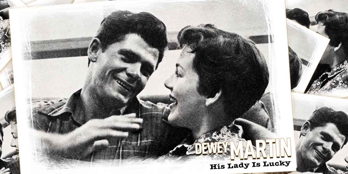 His Lady Is Lucky—Dewey Martin - Vintage Paparazzi