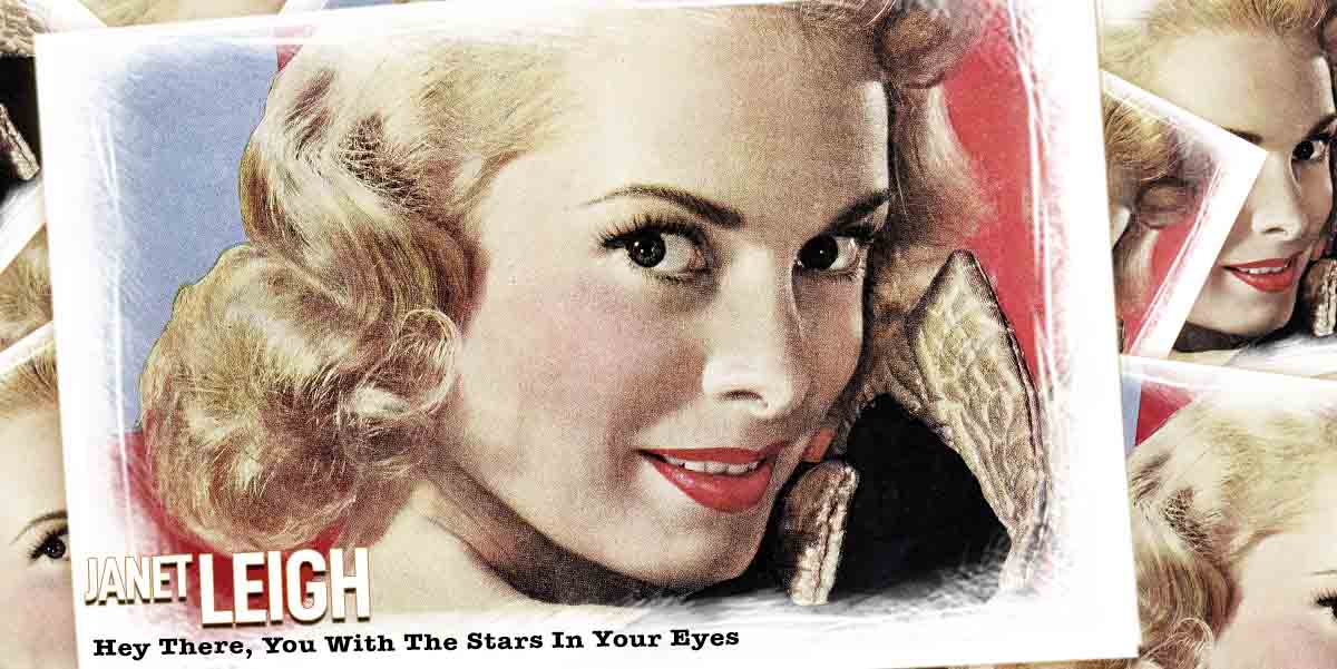 Hey There, You With The Stars In Your Eyes—Janet Leigh - Vintage Paparazzi