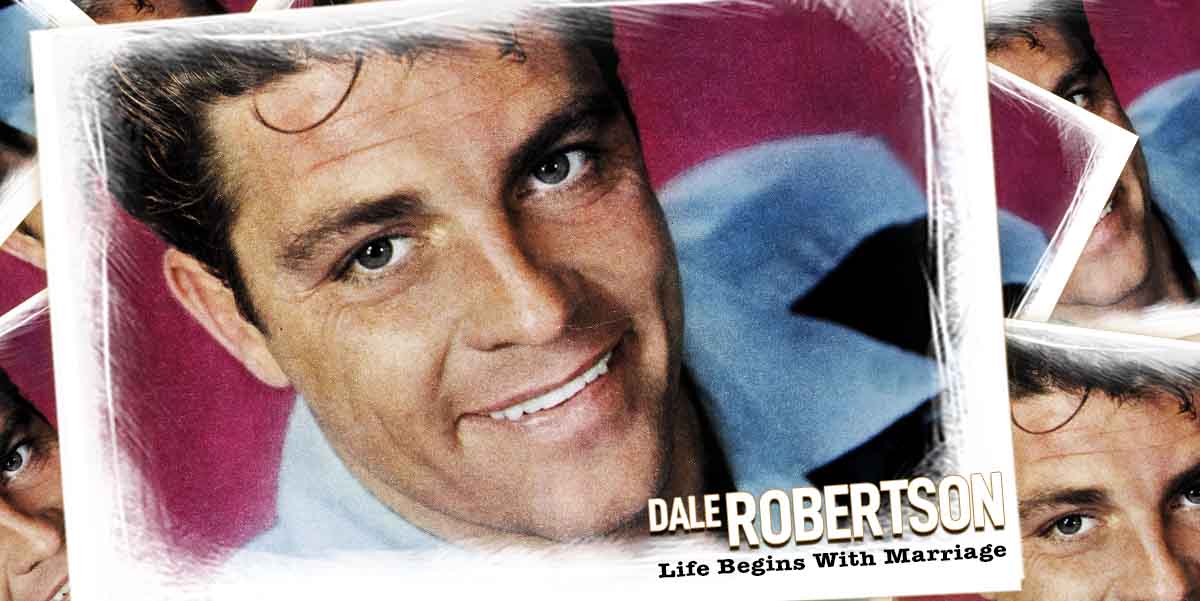 Life Begins With Marriage—Dale Robertson - Vintage Paparazzi