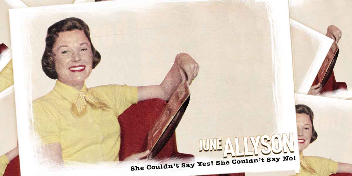 She Couldn’t Say Yes! She Couldn’t Say No!—June Allyson - Vintage Paparazzi