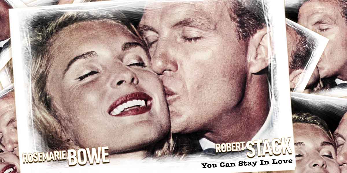You Can Stay In Love—Robert Stack & Rosemarie Bowe - Vintage Paparazzi