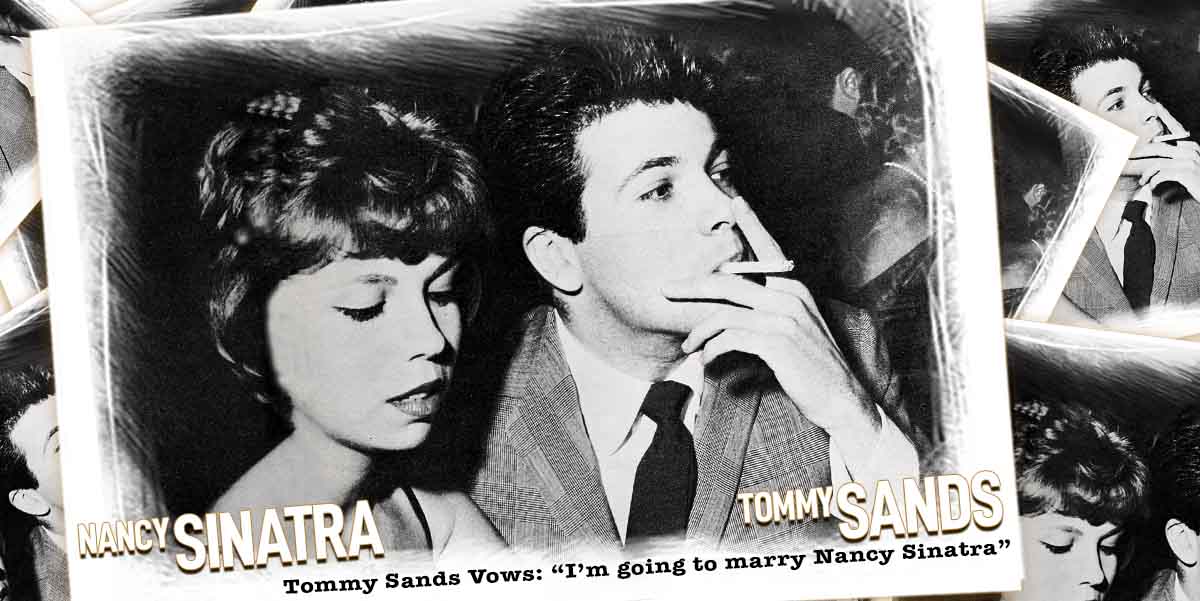 Tommy Sands Vows: “I’m going to marry Nancy Sinatra” - Vintage Paparazzi