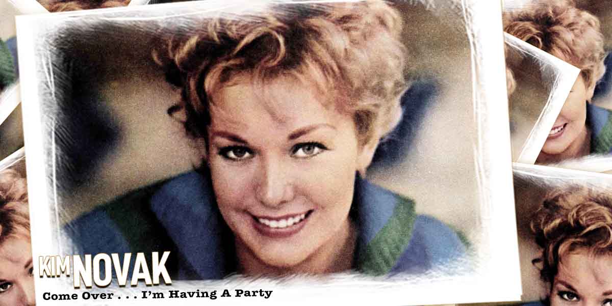 Come Over . . . I’m Having A Party—Kim Novak - Vintage Paparazzi