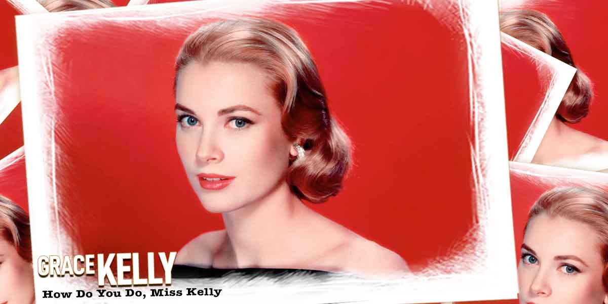 How Do You Do, Miss Kelly—Grace Kelly - Vintage Paparazzi