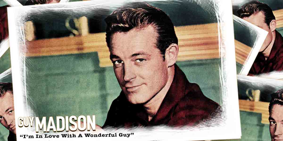 “I’m In Love With A Wonderful Guy”—Sheila Connolly & Guy Madison ...