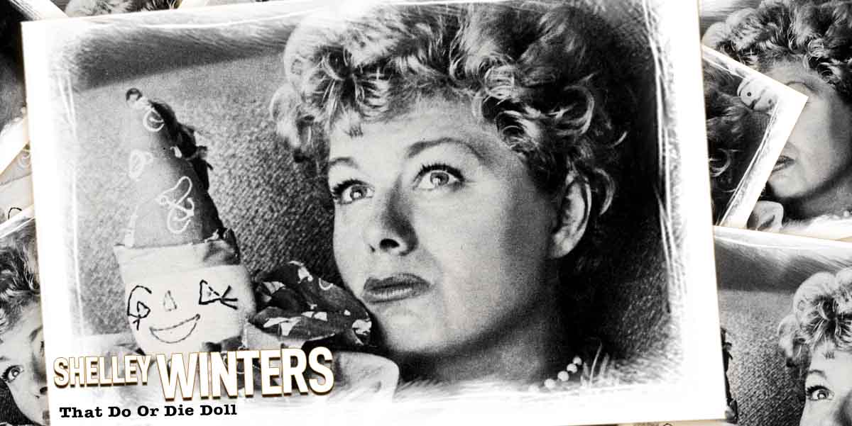 That Do Or Die Doll—Shelley Winters - Vintage Paparazzi