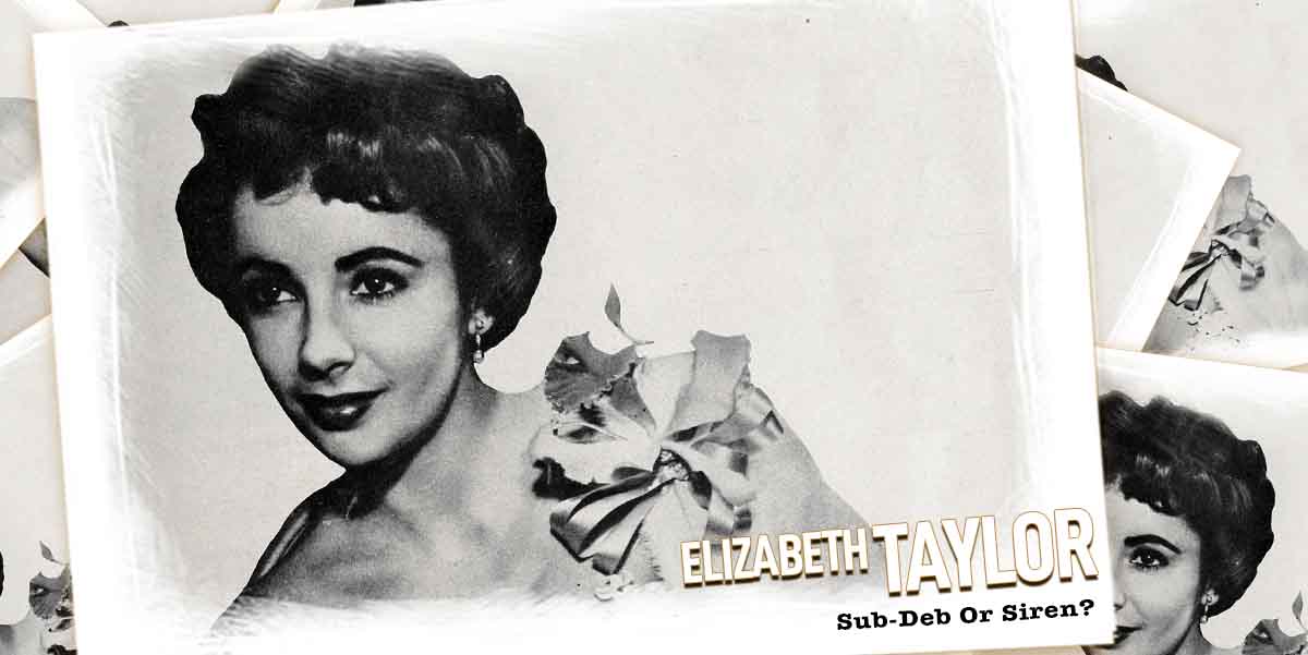 Sub-Deb Or Siren?—Elizabeth Taylor - Vintage Paparazzi