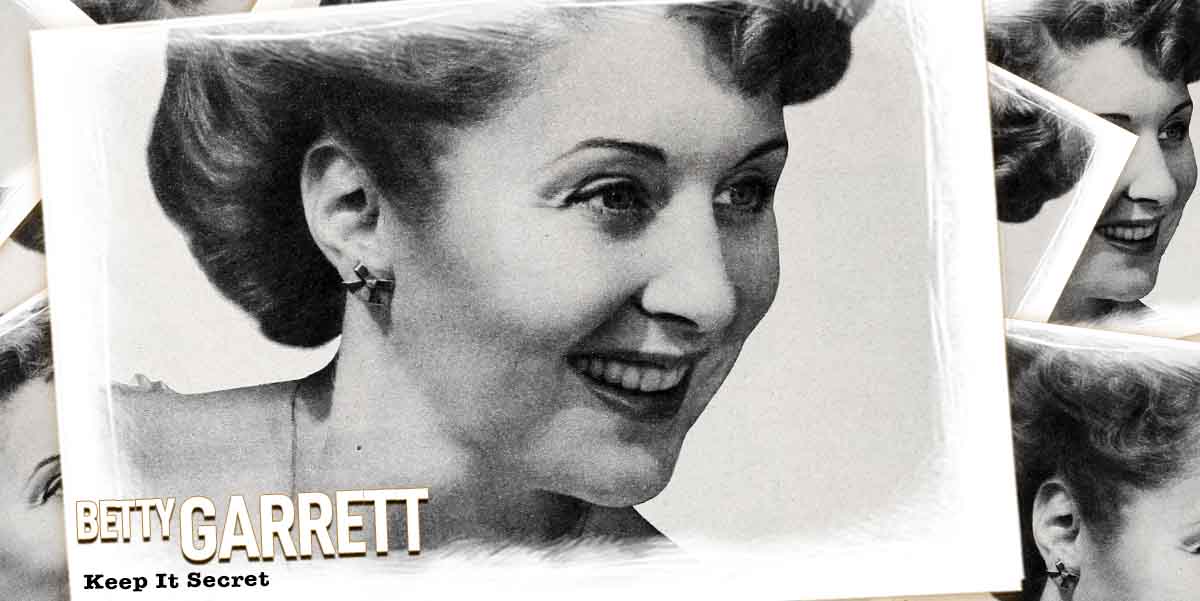 Keep It Secret—Betty Garrett - Vintage Paparazzi