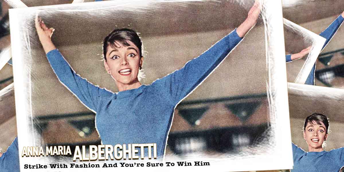 Strike With Fashion And You’re Sure To Win Him—Anna Maria Alberghetti ...