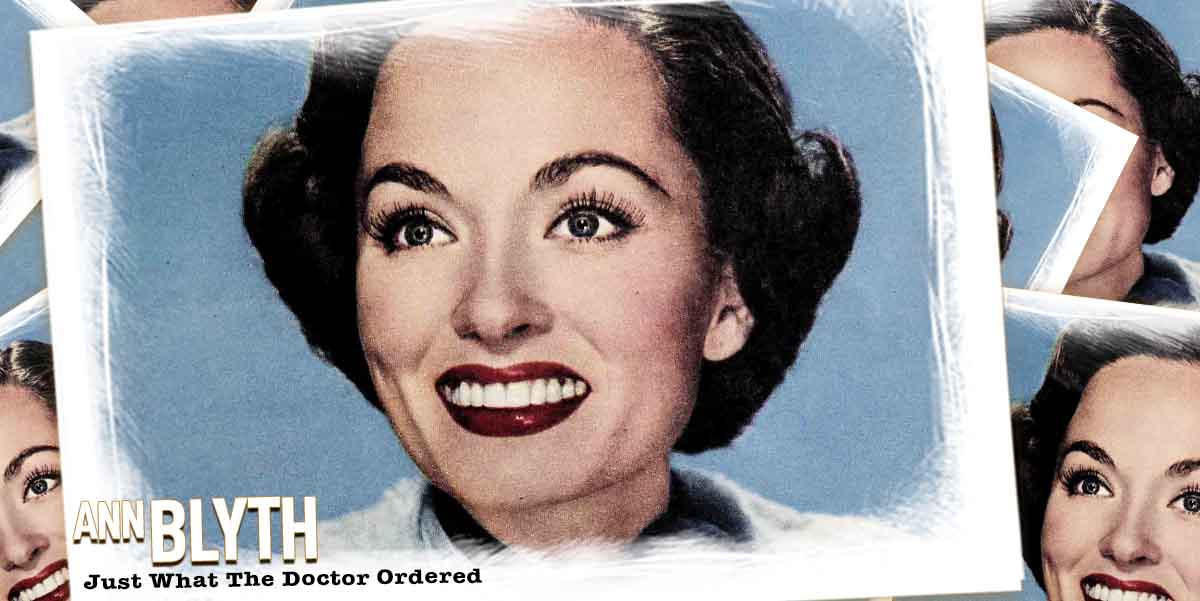 Just What The Doctor Ordered—Dr. James McNulty & Ann Blyth - Vintage Paparazzi