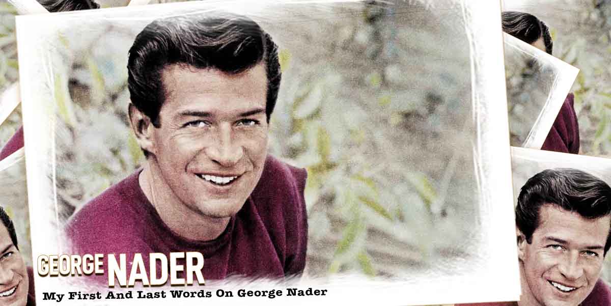 My First And Last Words On George Nader - Vintage Paparazzi