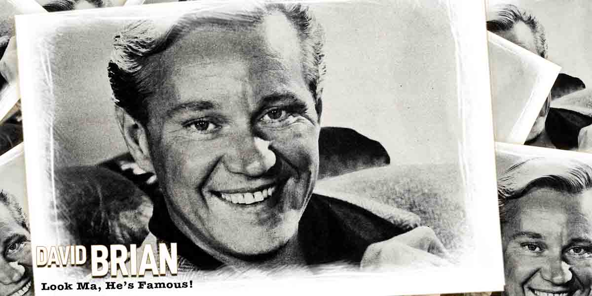 Look Ma, He’s Famous!—David Brian - Vintage Paparazzi