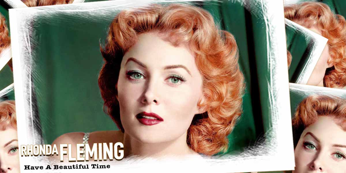 Have A Beautiful Time—Rhonda Fleming - Vintage Paparazzi