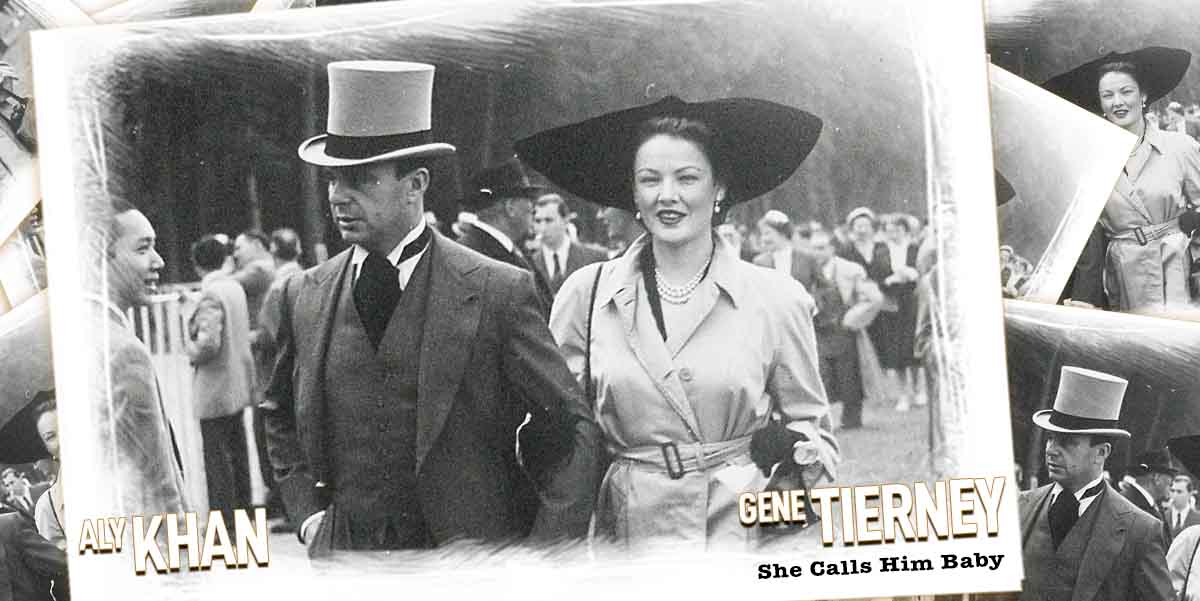 She Calls Him Baby—Gene Tierney & Aly Khan - Vintage Paparazzi