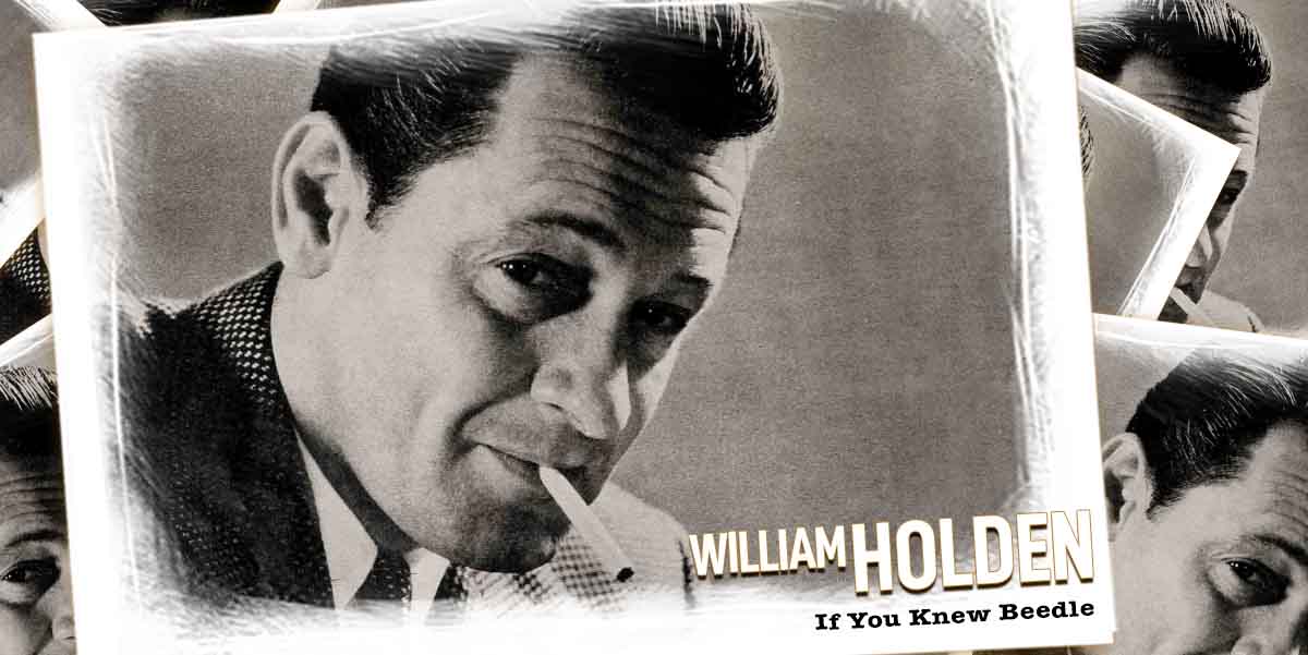 If You Knew Beedle—William Holden - Vintage Paparazzi