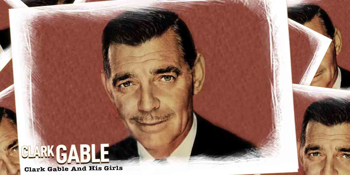 Clark Gable And His Girls - Vintage Paparazzi