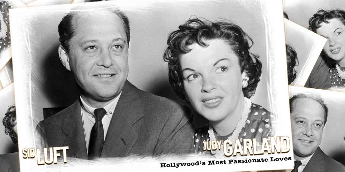 Hollywood’s Most Passionate Loves—Judy Garland & Sid Luft - Vintage ...