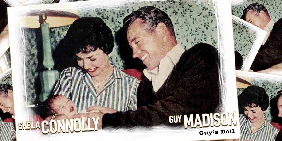 Guy’s Doll—Sheila Connolly & Guy Madison - Vintage Paparazzi