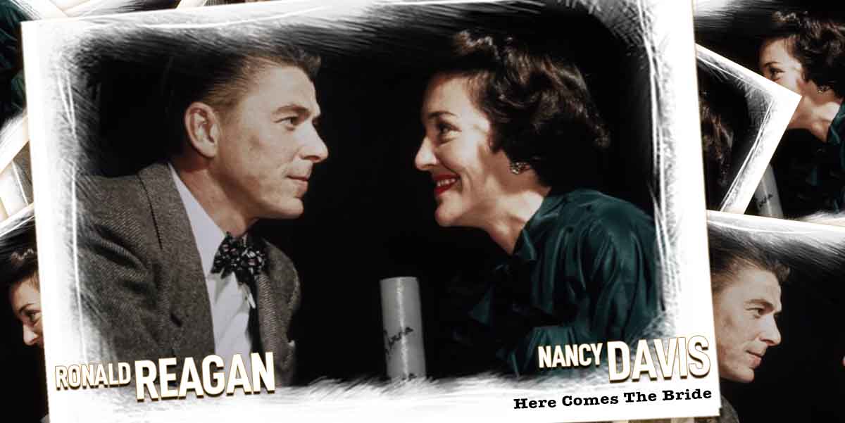 Here Comes The Bride—Ronald Reagan & Nancy Davis - Vintage Paparazzi