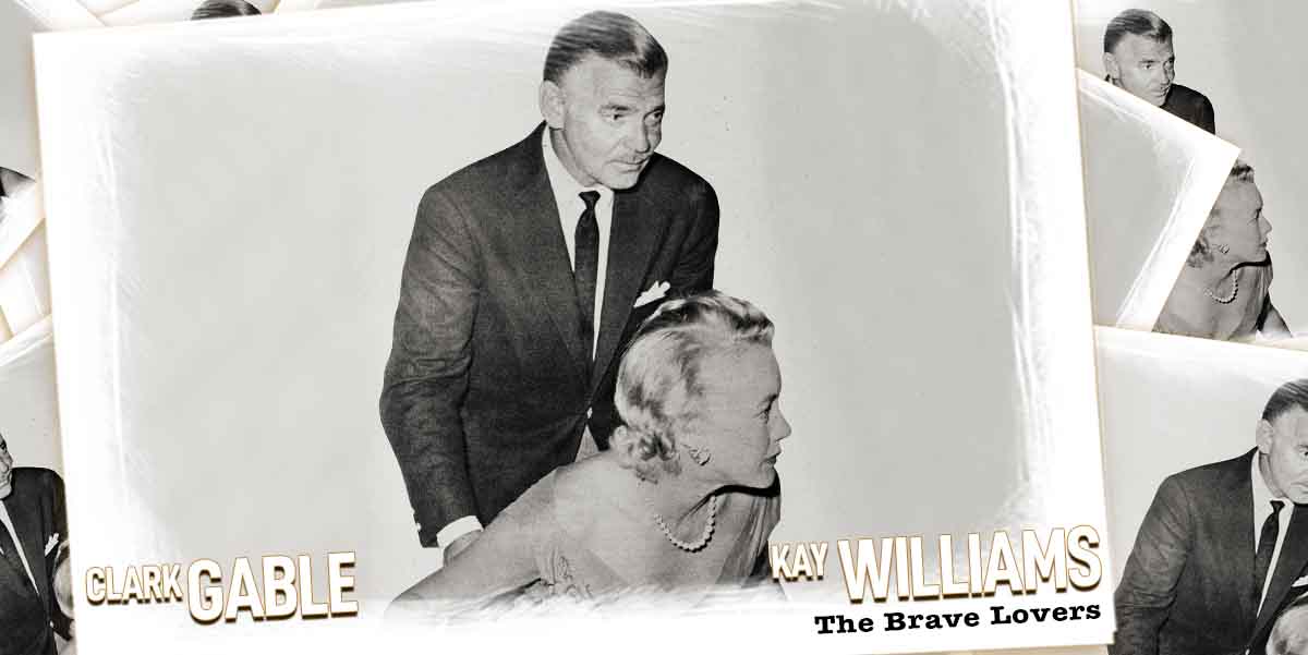 The Brave Lovers—Clark Gable & Kay Williams - Vintage Paparazzi