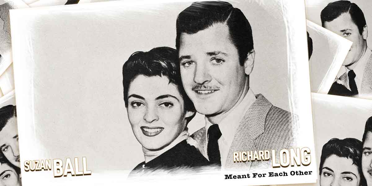 Meant For Each Other—Suzan Ball & Richard Long - Vintage Paparazzi