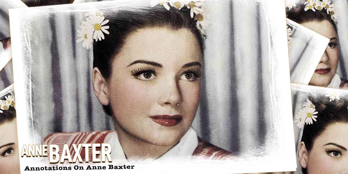 Annotations On Anne Baxter - Vintage Paparazzi