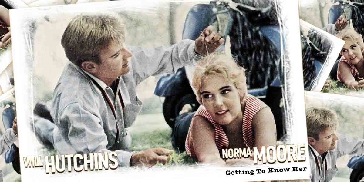 Getting To Know Her—Will Hutchins & Norma Moore - Vintage Paparazzi